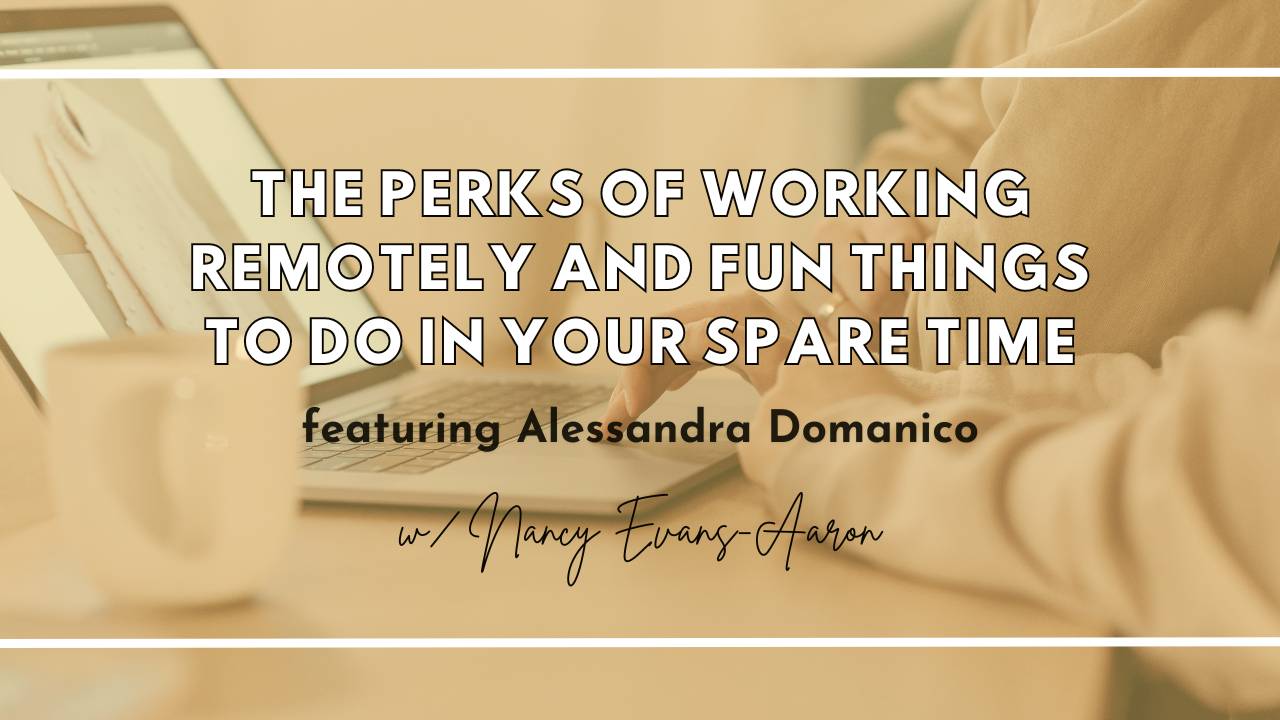 The Perks of Working Remotely and Fun Things to Do In Your Spare Time