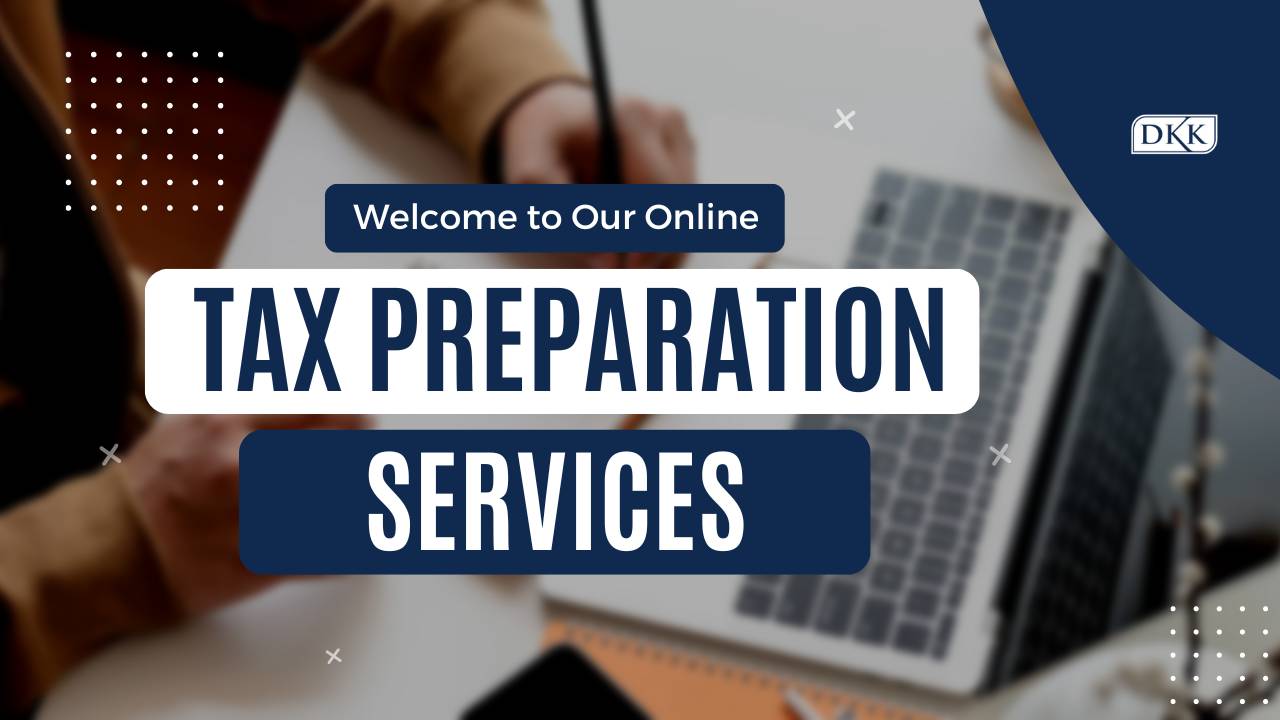 Our Tax Preparation Process | DKK Accounting