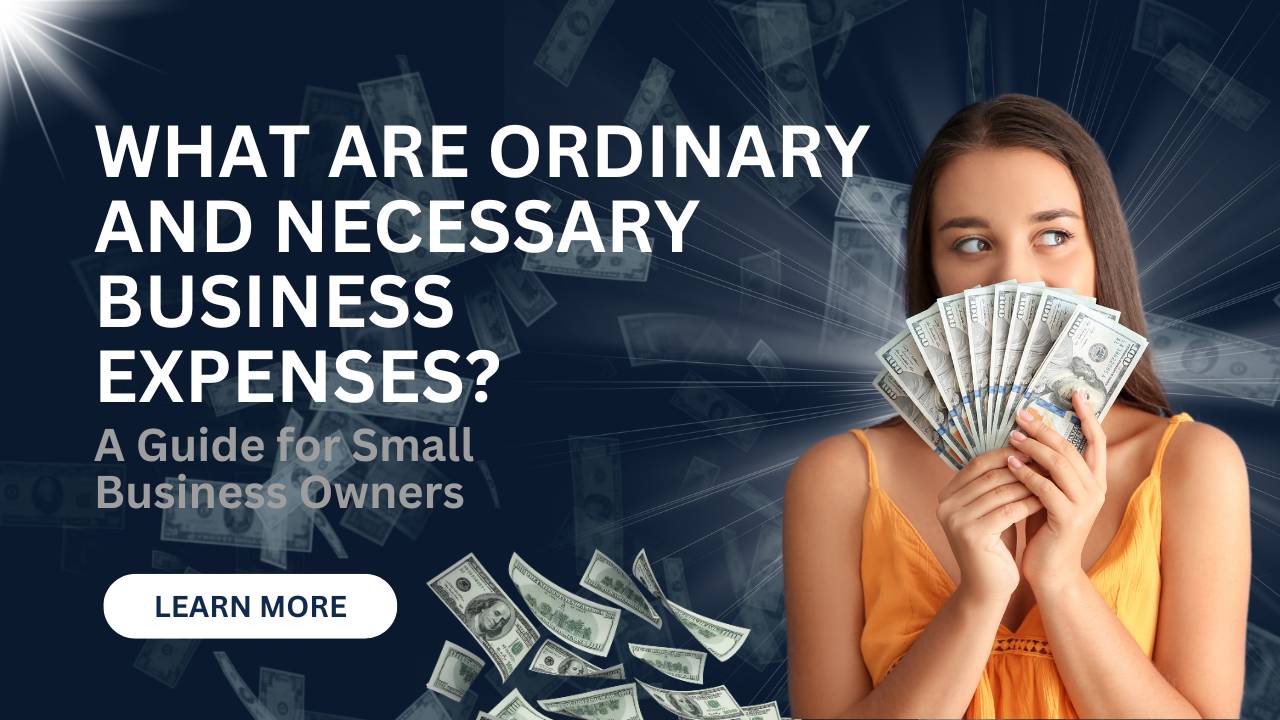 Understanding Ordinary and Necessary Business Expenses