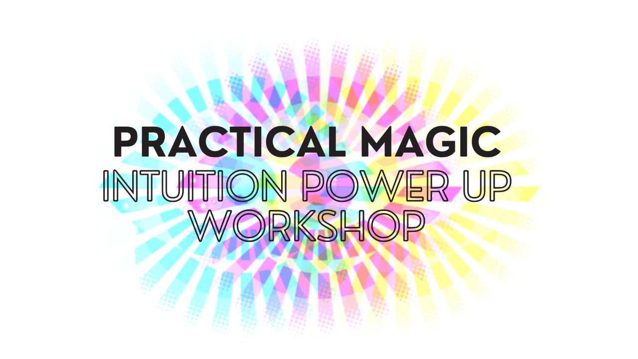 PRACTICAL MAGIC INTUITION POWER UP WORKSHOP WITH KATE TAYLOR