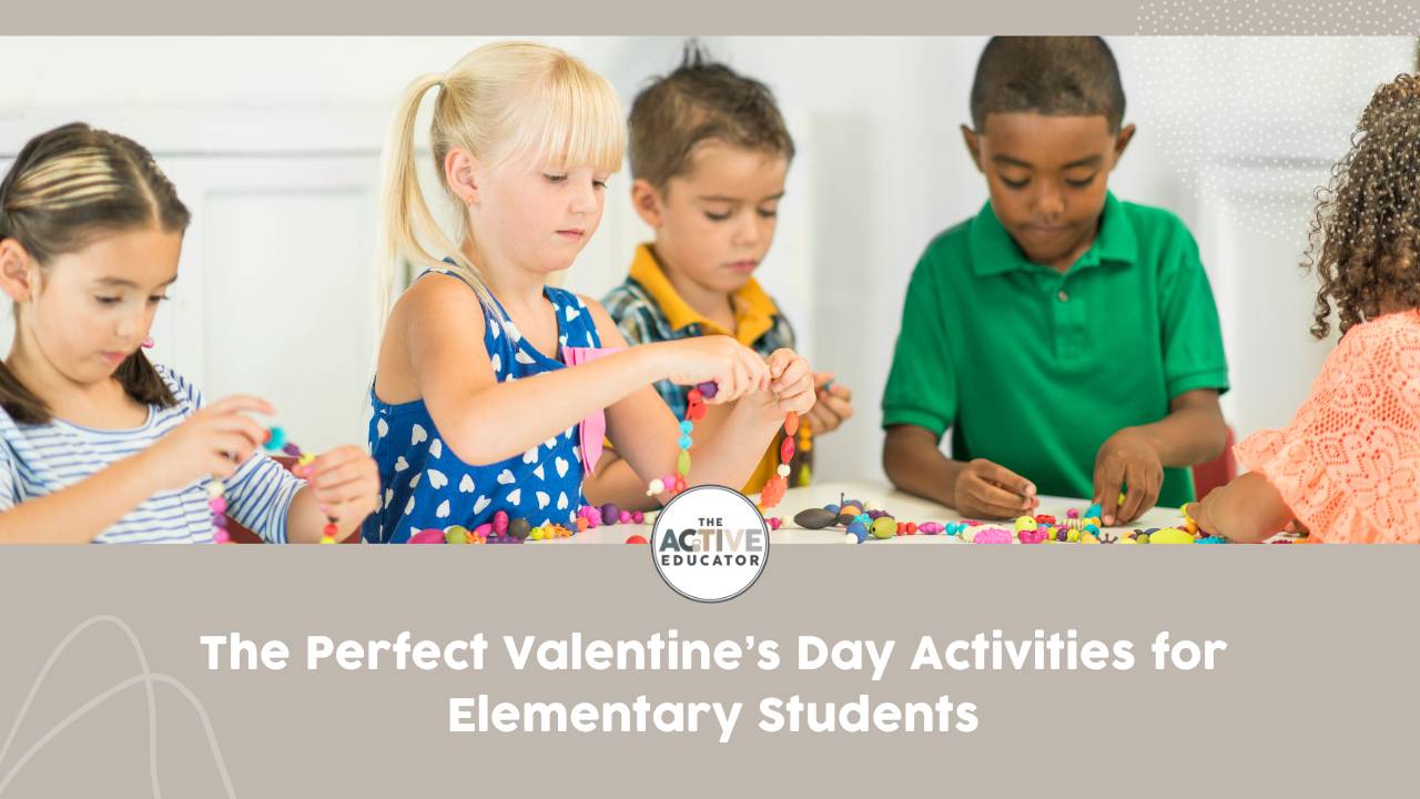 The Perfect Valentine’s Day Activities for Elementary Students
