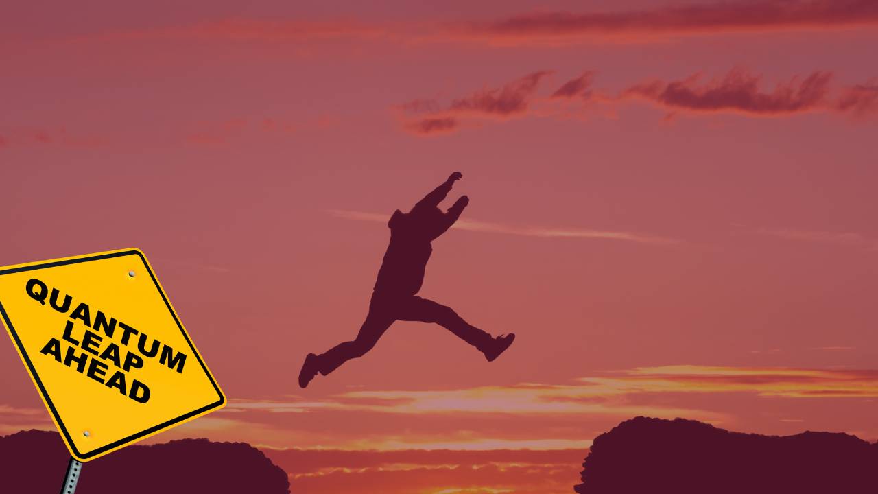 Quantum Leaping: Transforming Your Reality
