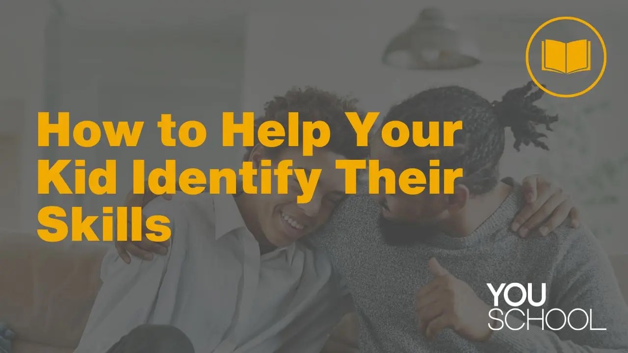 How to Help Your Kid Identify Their Skills