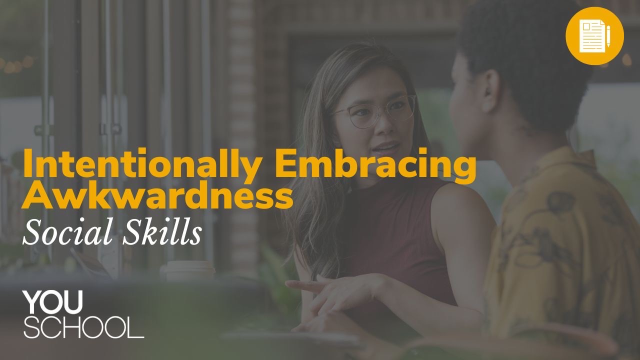 Social Skills - Intentionally Embracing Awkwardness