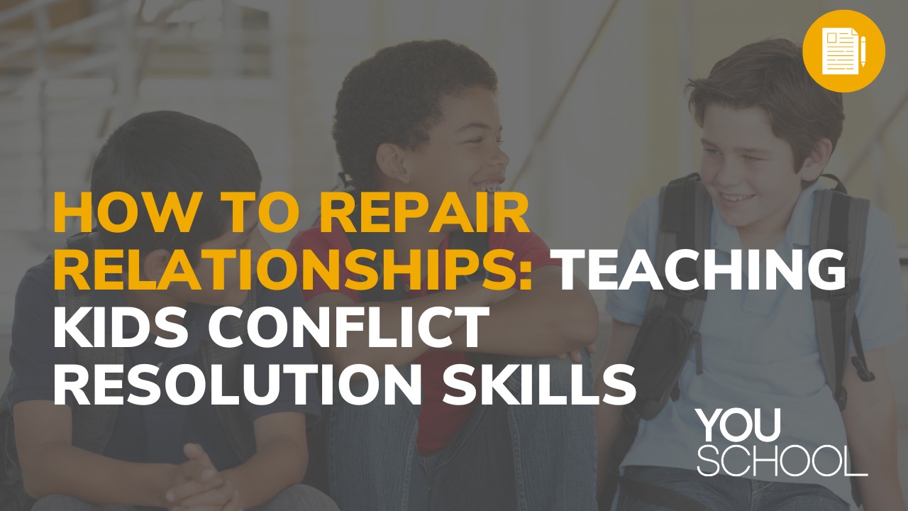 How to Repair Relationships: Teaching Kids Conflict Resolution Skills