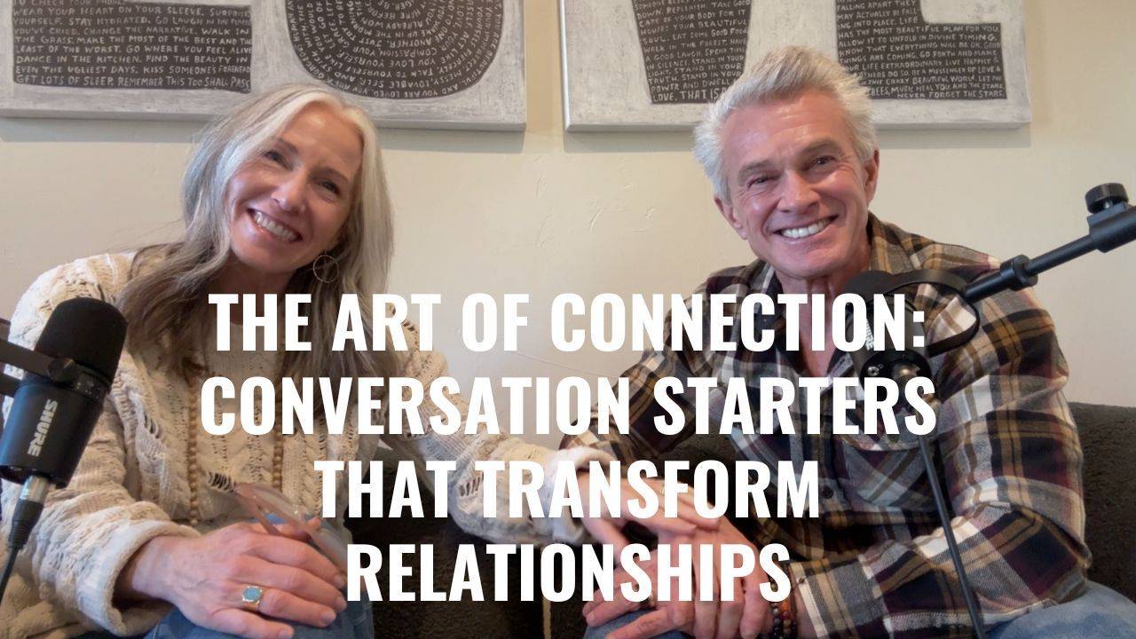 Conversation Starters That Transform Relationships
