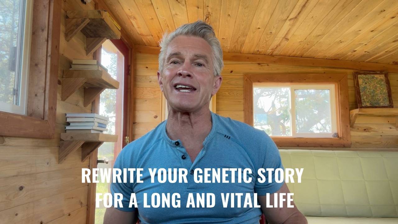 Rewrite Your Genetic Story for a Long and Vital Life