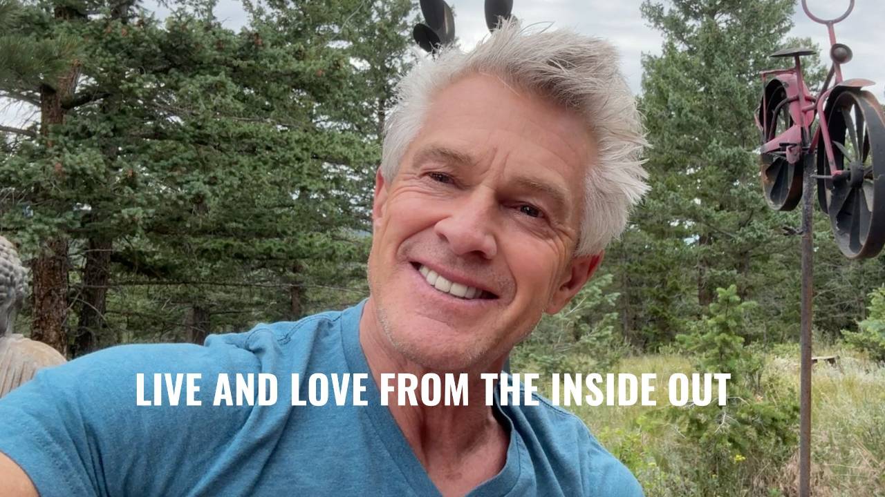 Live and Love From the Inside Out