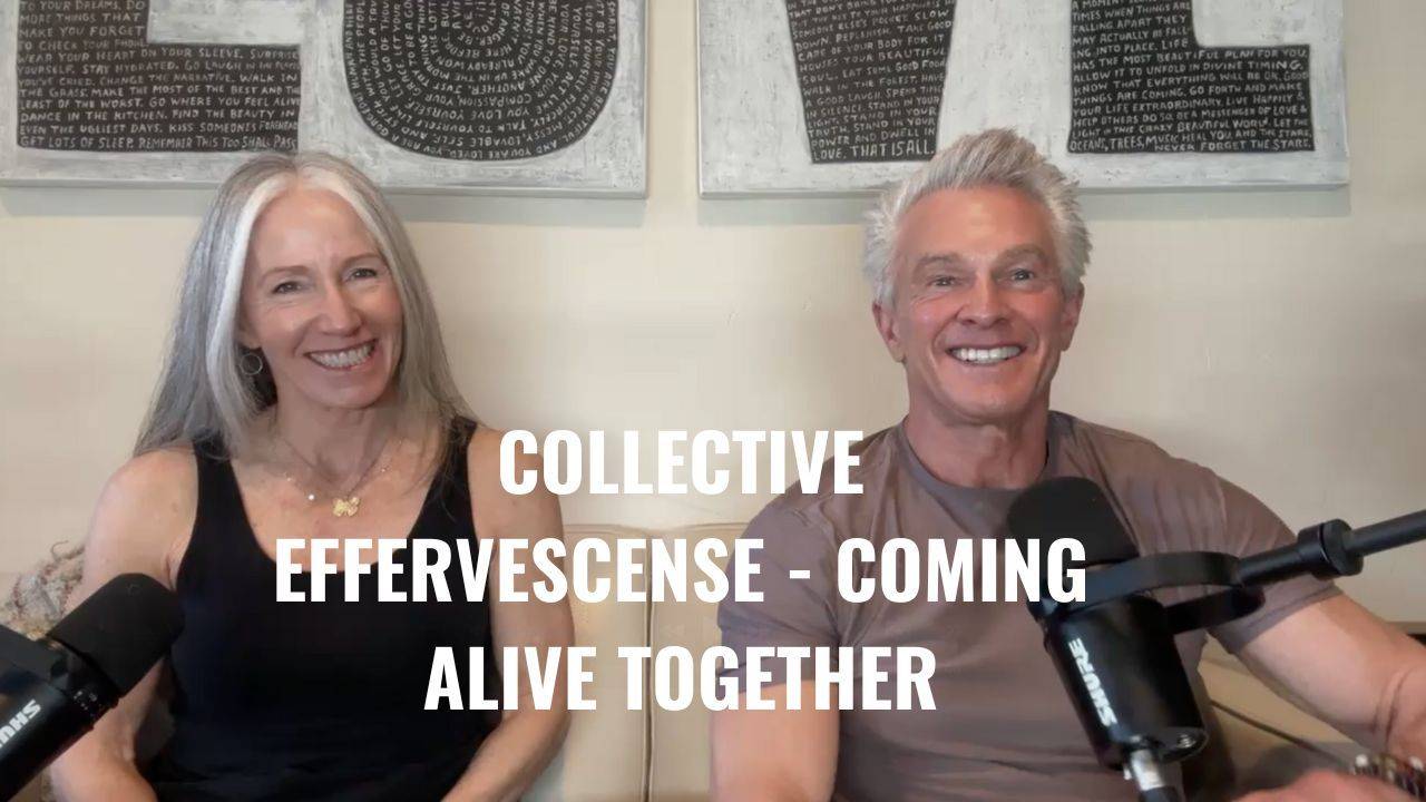 Collective Effervescence - Coming Alive Together