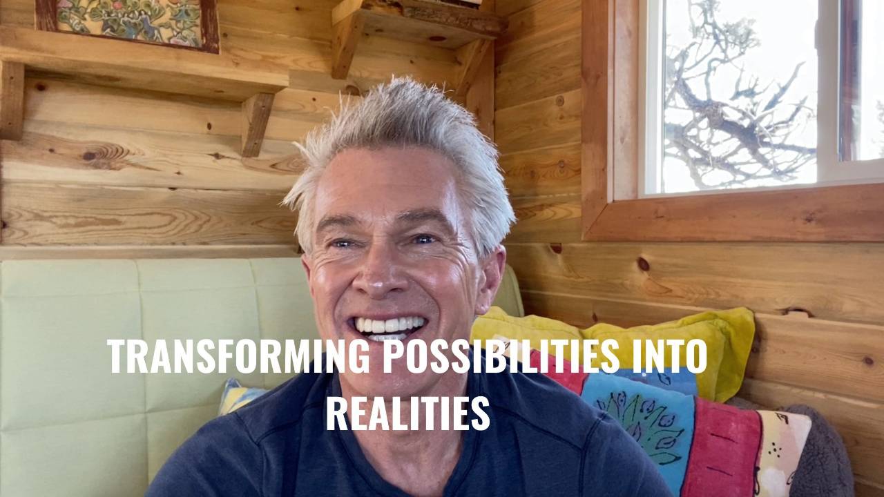 Transforming Possibilities into Realities