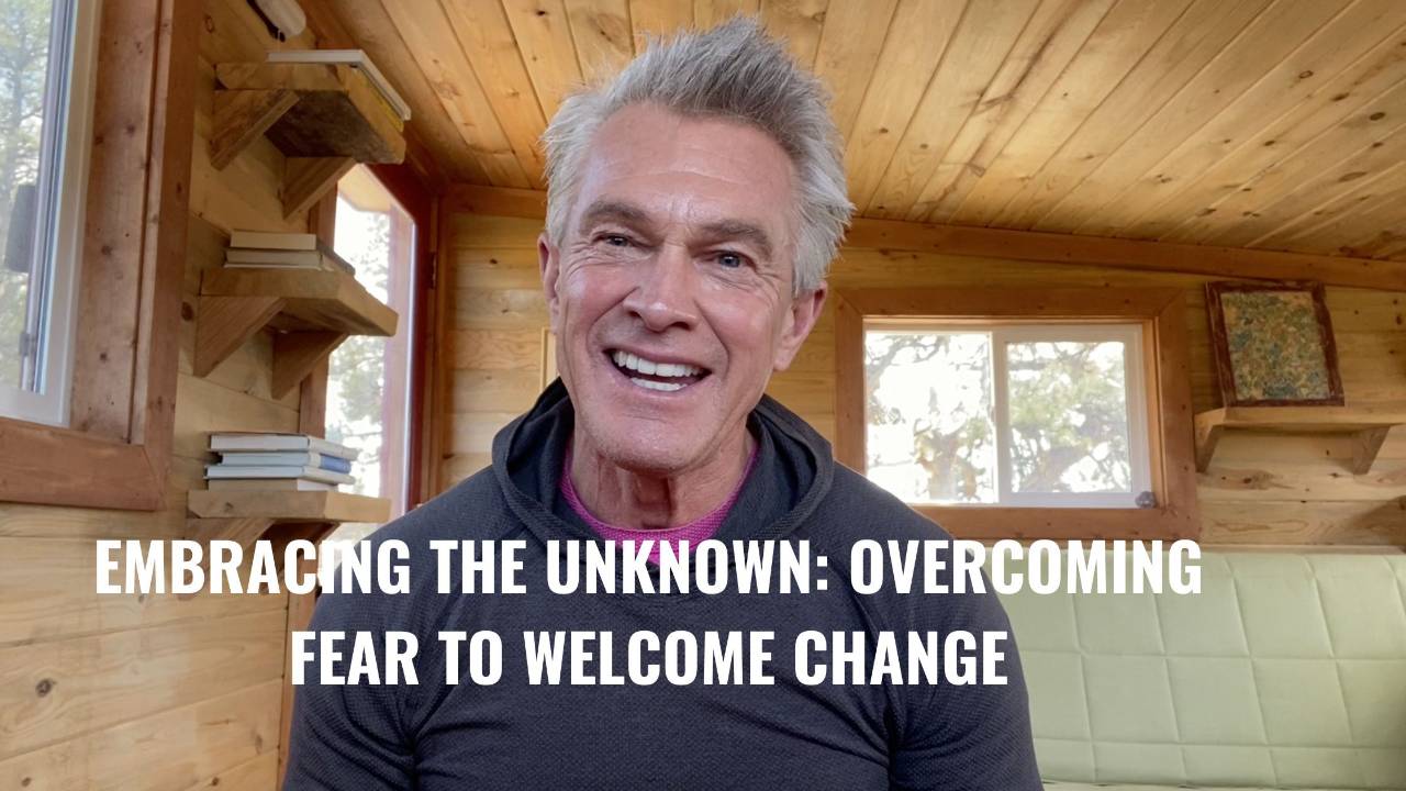 Embracing the Unknown: Overcoming Fear to Welcome Change