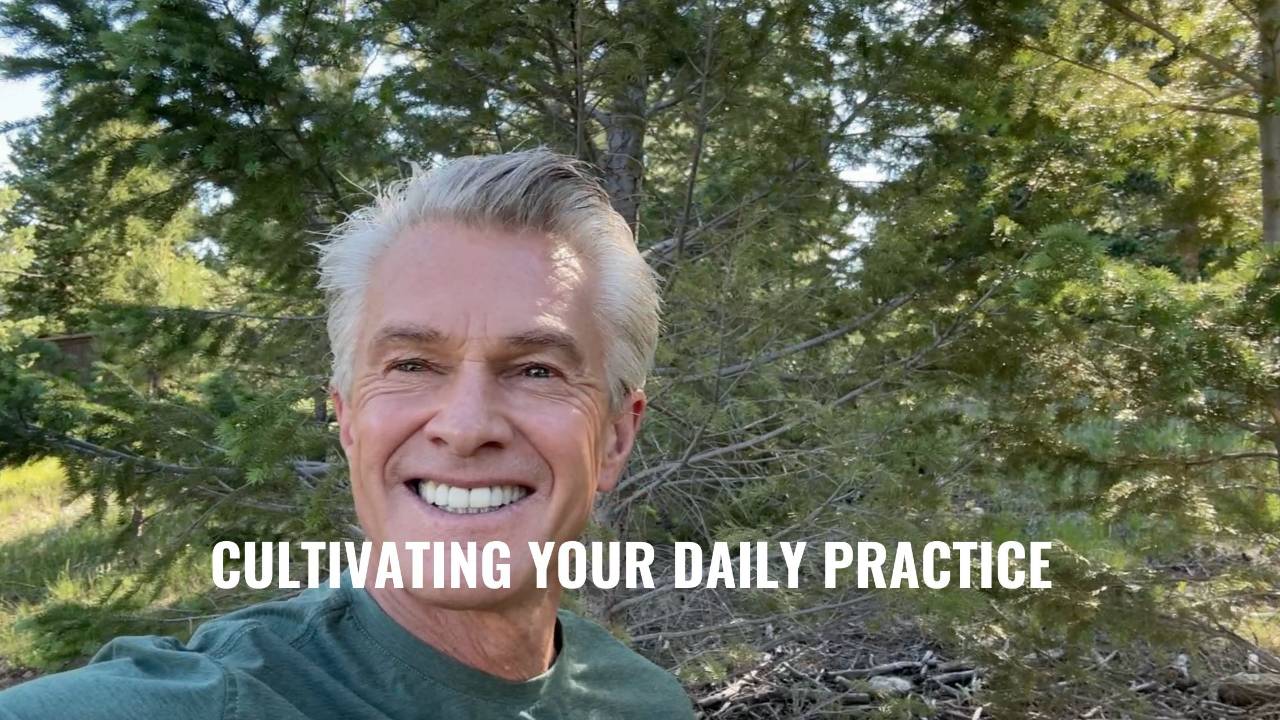 Cultivating Your Daily Practice