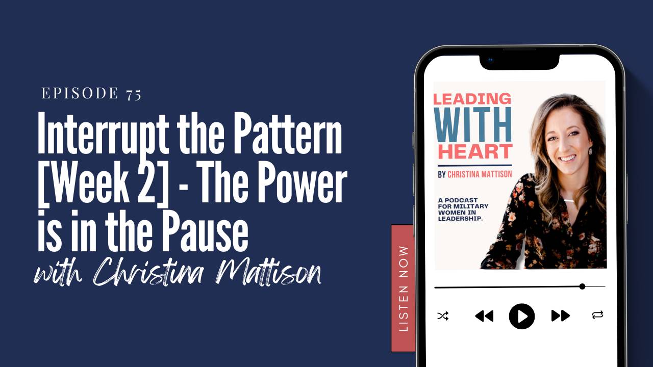 Ep 75. Interrupt the Pattern [Week 2] - The Power is in the Pause
