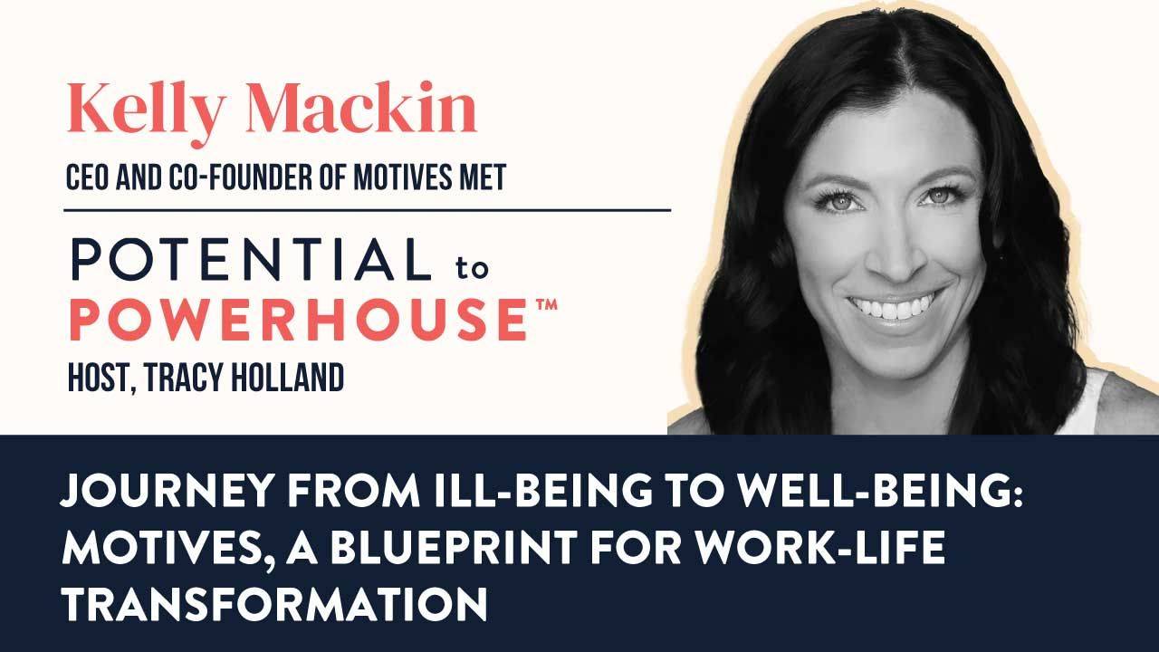 A Blueprint for Work-Life Transformation with Kelly Mackin