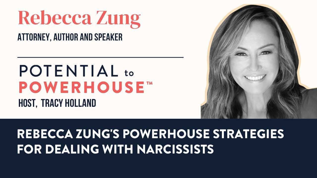 Rebecca Zung's Powerhouse Strategies for Dealing with Narcissists