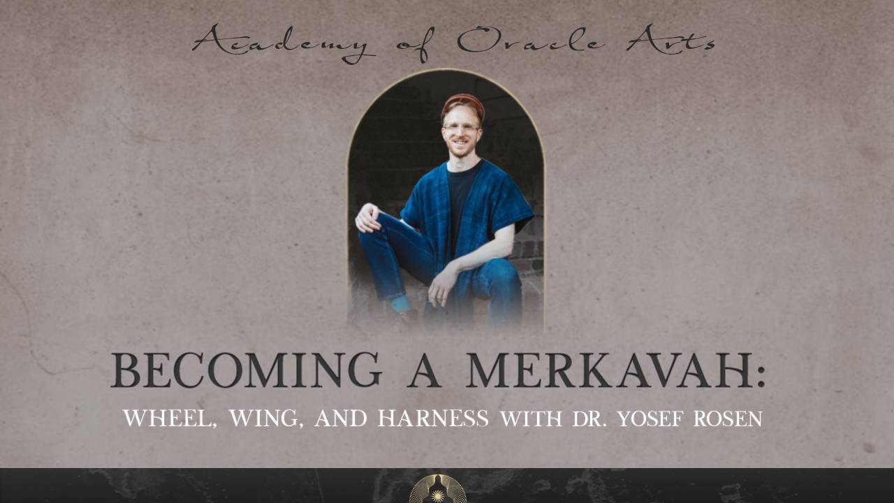 Becoming a Merkavah: Wheel, Wing, and Harness with Dr. Yosef Rosen