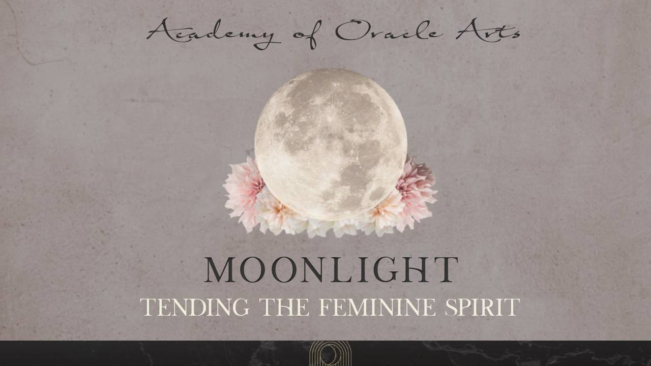 MOONLIGHT - Tending The Feminine Spirit