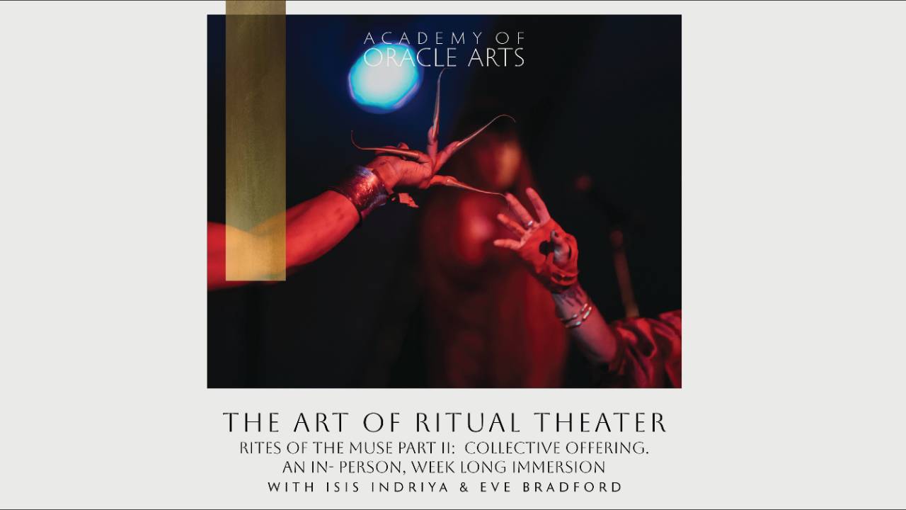 The Art of Ritual Theater | Immersion 2024 with Isis and Eve