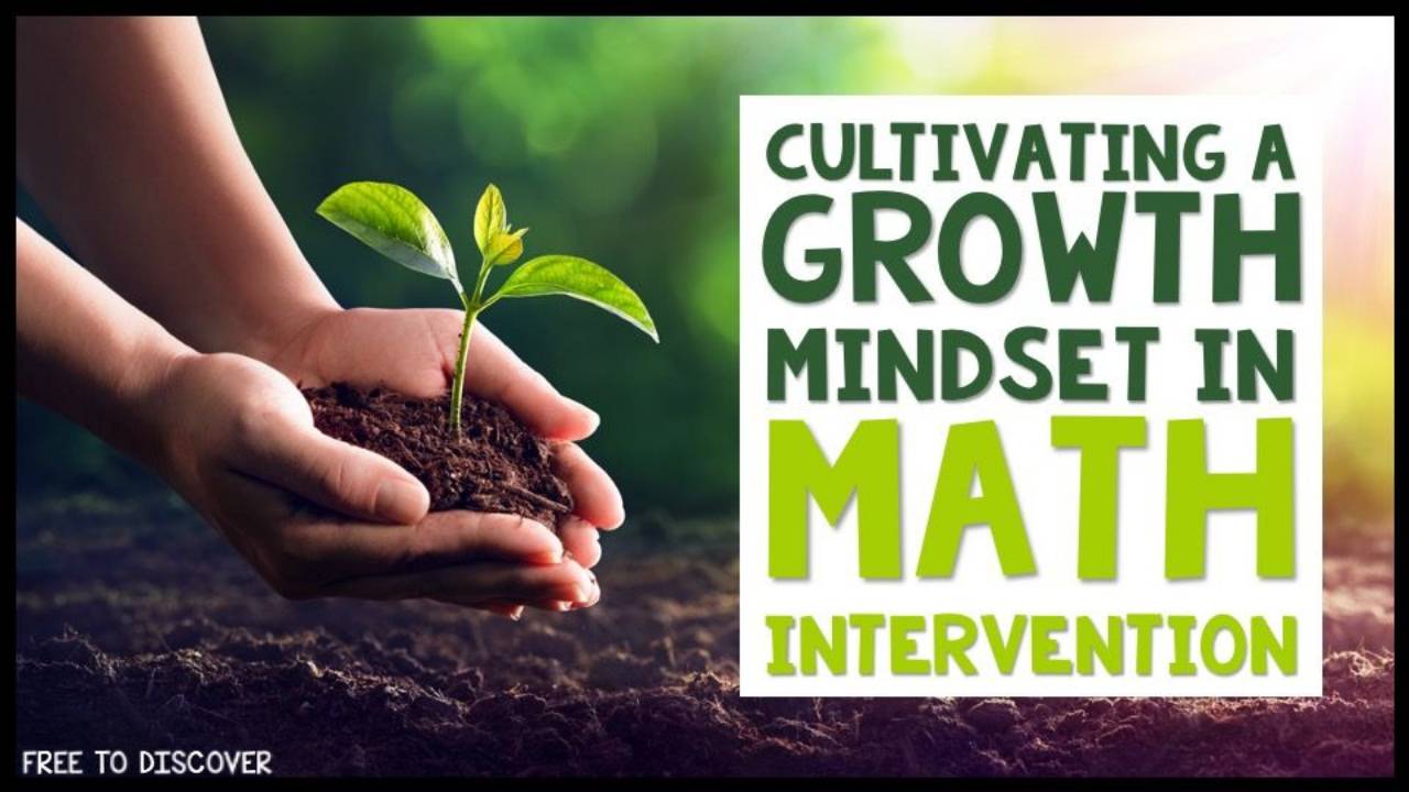 Cultivating a Growth Mindset in Math Intervention