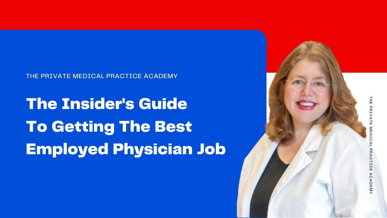 The Insider's Guide To Getting The Best Employed Physician Job