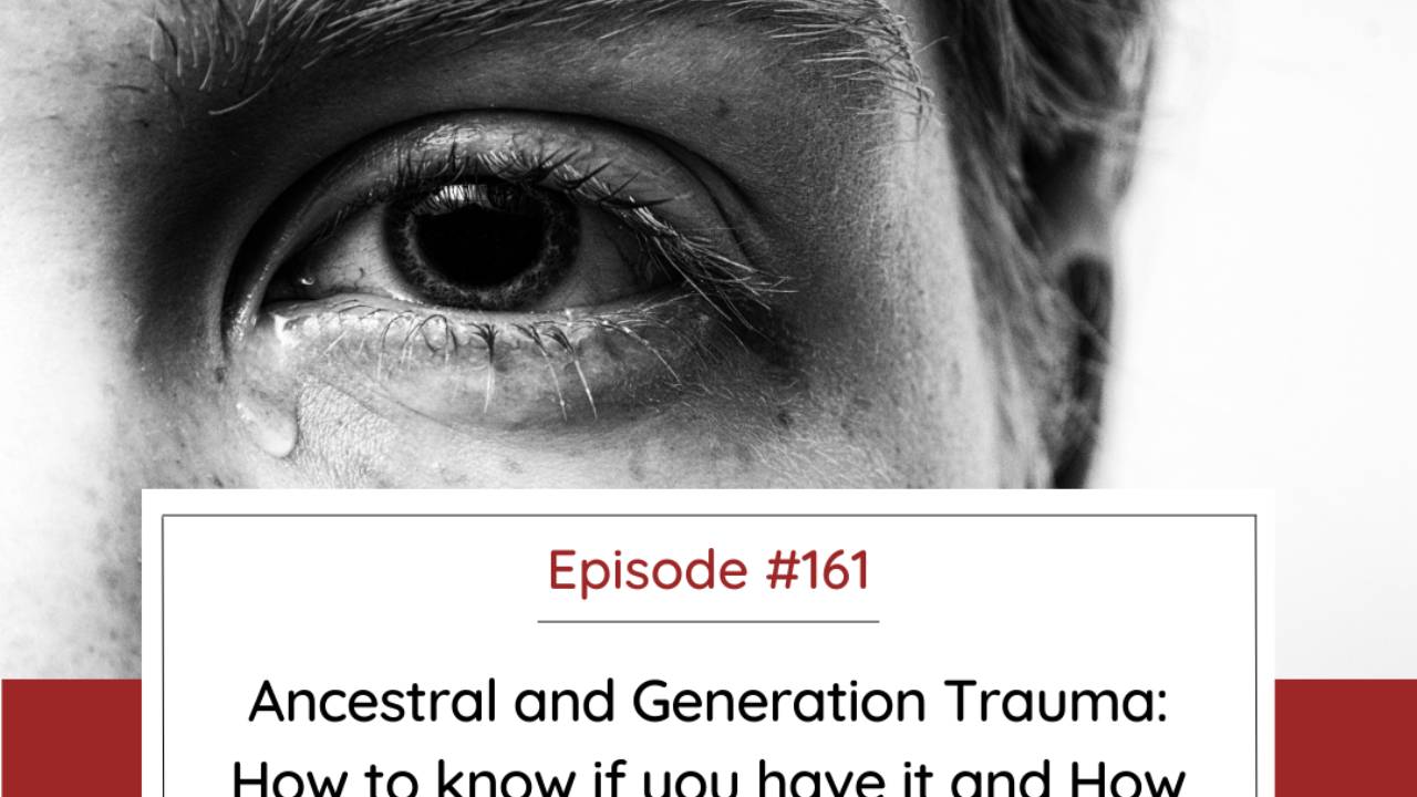 161. Ancestral and Generation Trauma