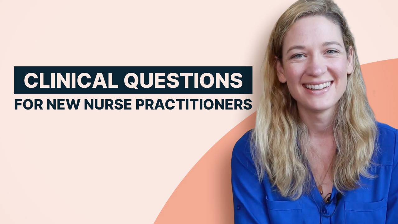 Transcript: Clinical Interview Questions for New Nurse Practitioners