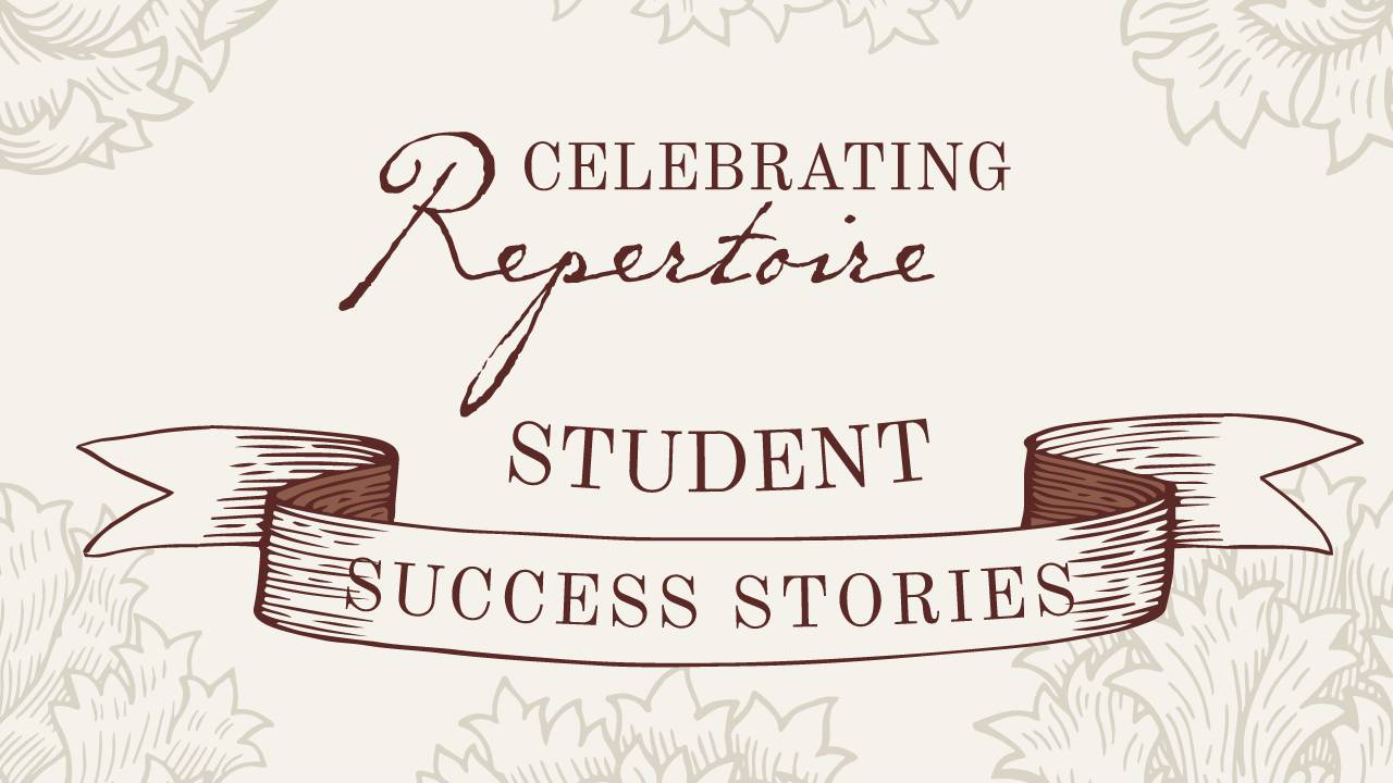 Celebrating Repertoire Student Success Stories
