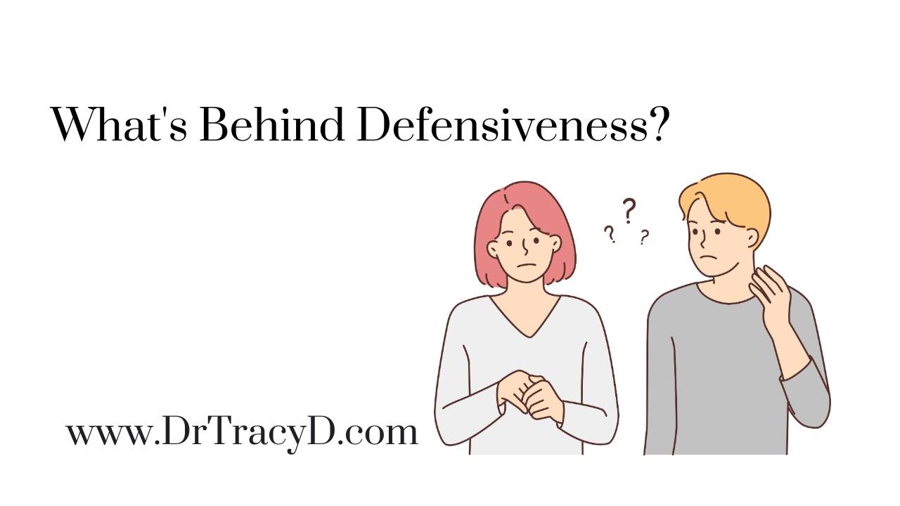 What's Behind Defensiveness?