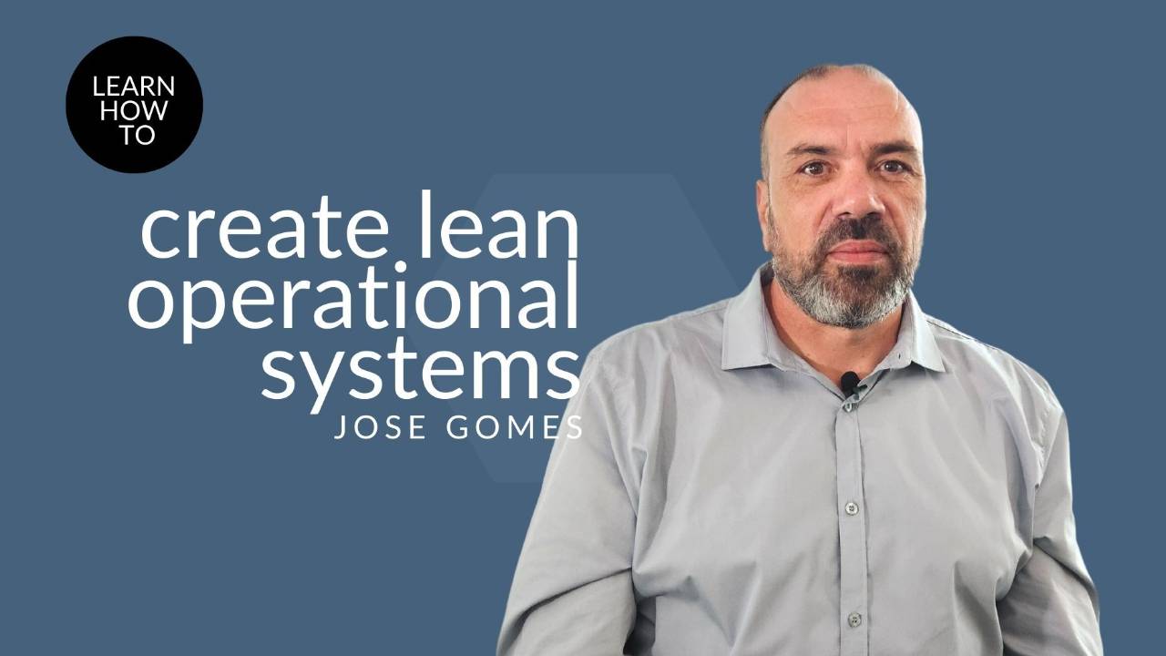 Jose Gomes - How To Create Lean Operational Systems