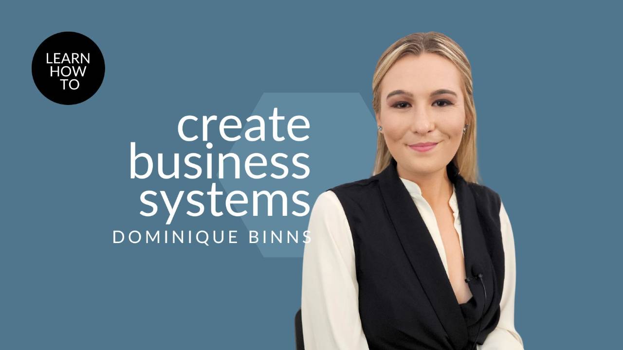Dominique Binns - How To Create Business Systems