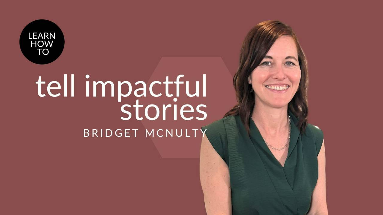 Bridget McNulty- How To Tell Impactful Stories