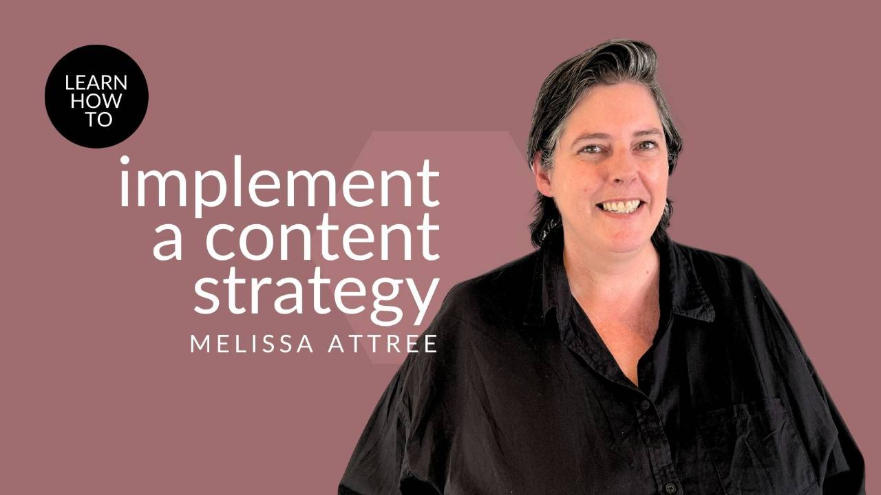 Melissa Attree - How To Implement A Content Strategy