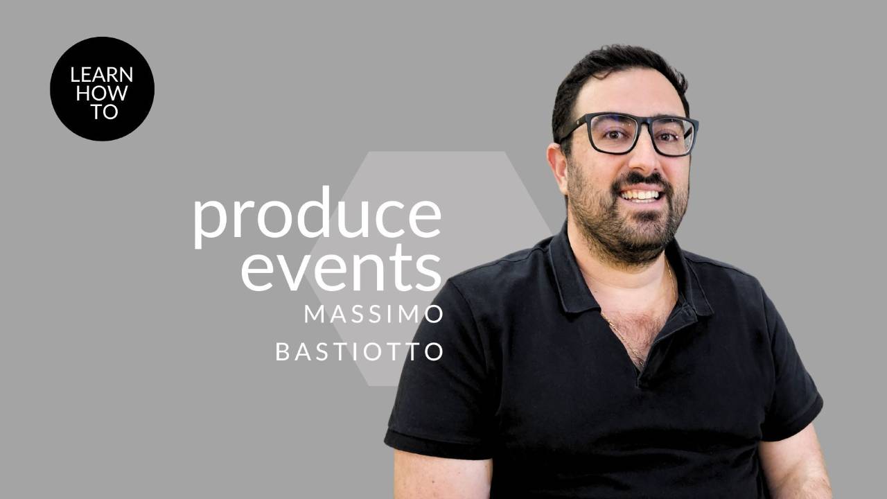 Massimo Bastiotto - How To Produce Events