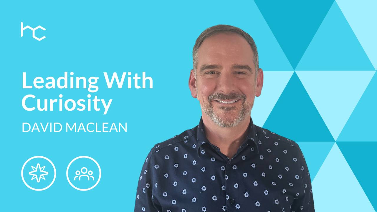 David Maclean, Leading With Curiosity