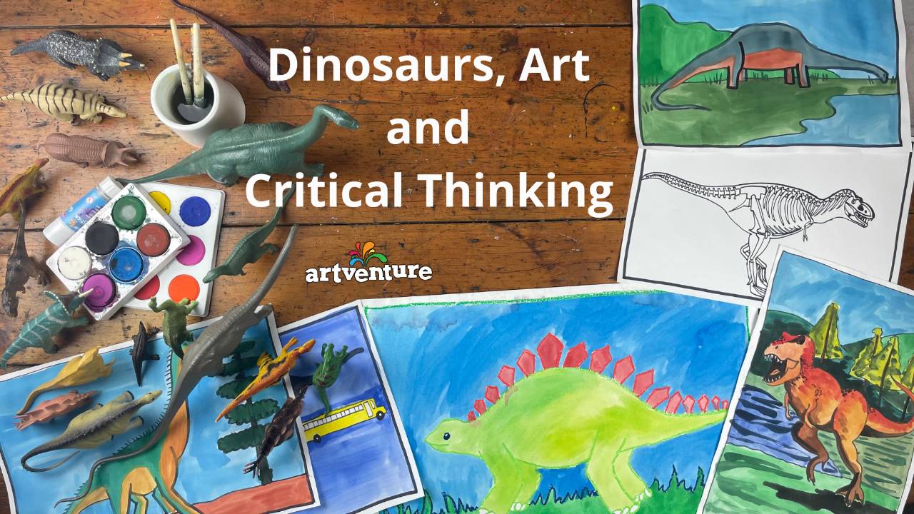 Dinosaurs and Art Lessons for Critical Thinking