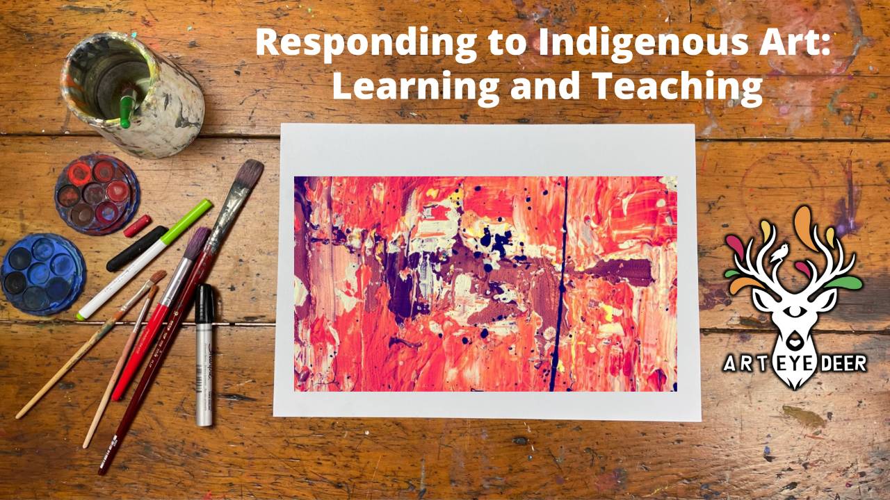 Responding to Indigenous Art: Respectful Learning Before Teaching