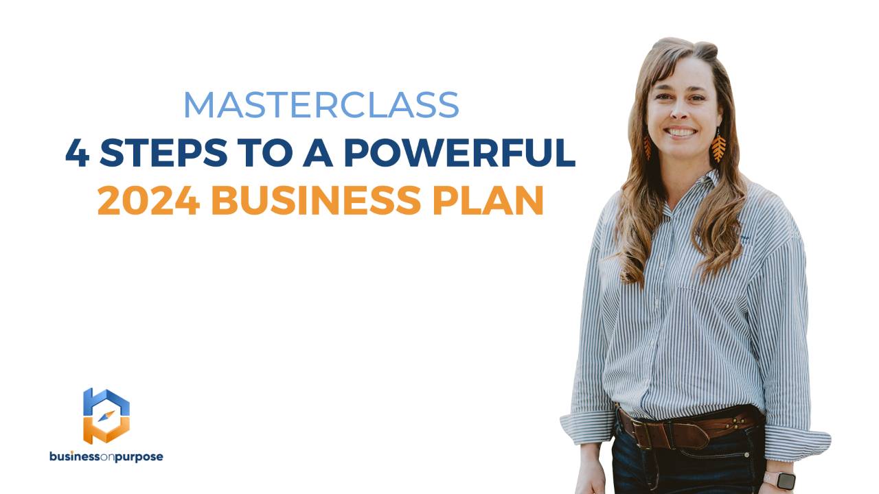 Masterclass: 4 Steps to a Powerful 2024 Business Plan