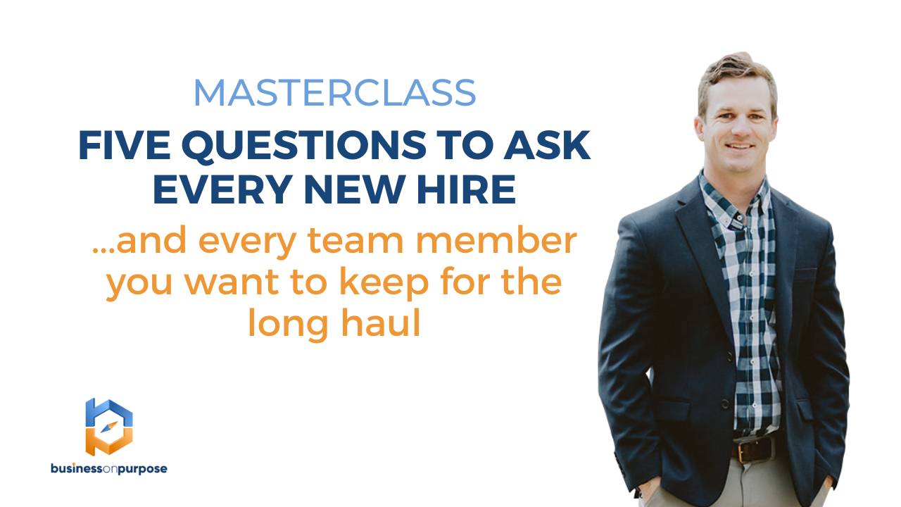 Masterclass: Five Questions to ask Every new Hire