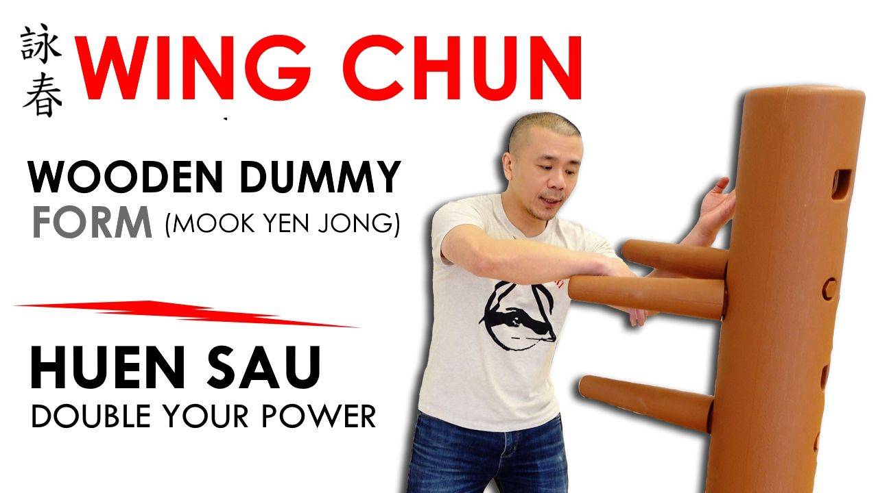 Wing Chun Wooden Dummy - Huen Sau Power And Applications