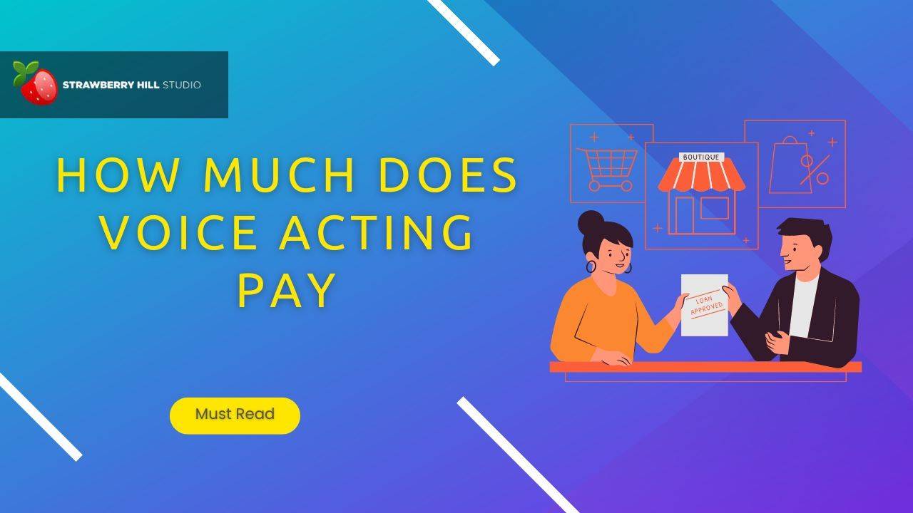Understanding How Much Does Voice Acting Pay Learn More Understanding How Much Does Voice Acting Pay Learn More