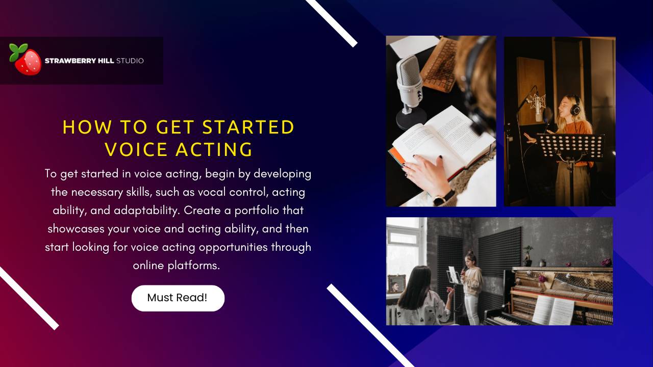 How to Get Started Voice Acting: A Comprehensive Guide