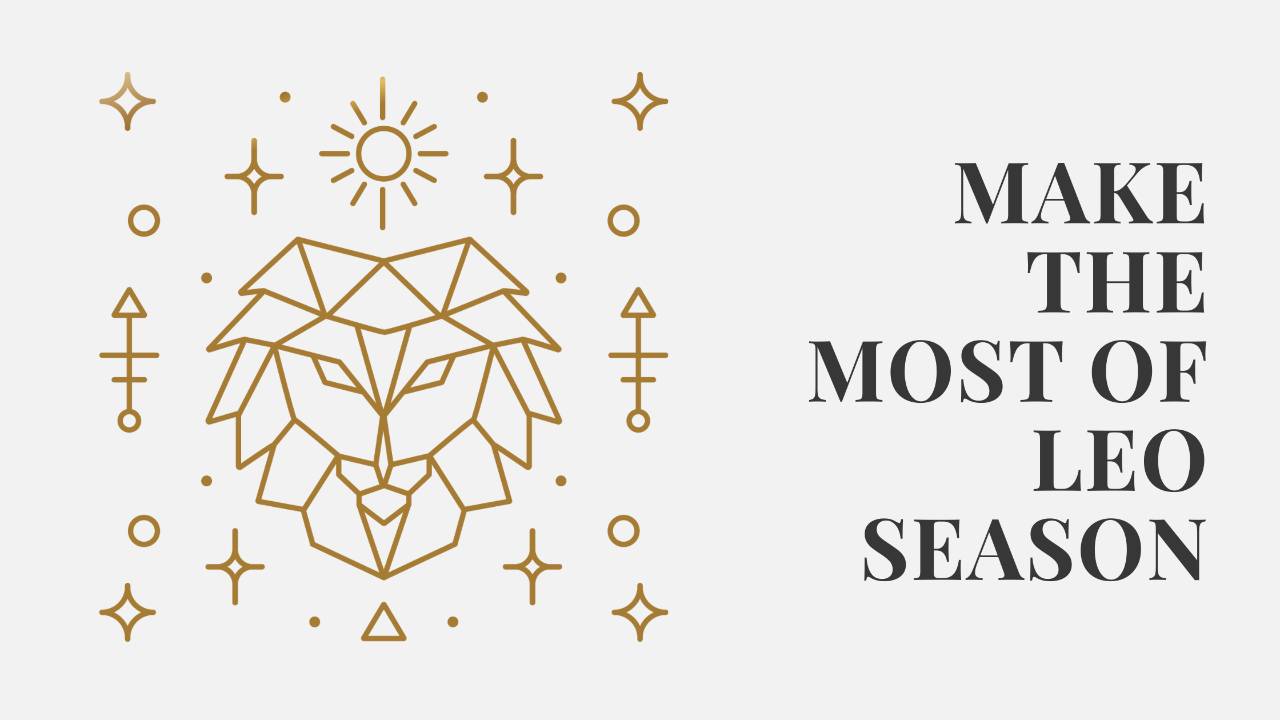 5 Ways to Make the Most of Leo Season