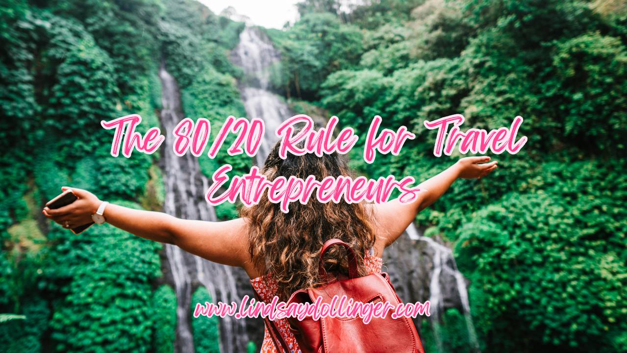 The 80/20 Rule for Travel Entrepreneurs