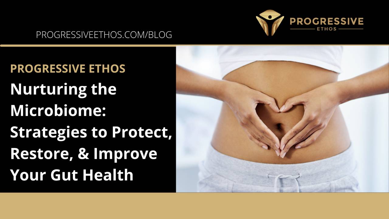 Nurturing the Microbiome: Strategies to Protect, Restore, and Improve ...