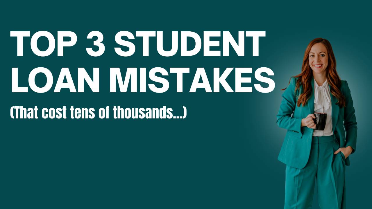 3 Student Loan Mistakes (That Cost Tens of Thousands)