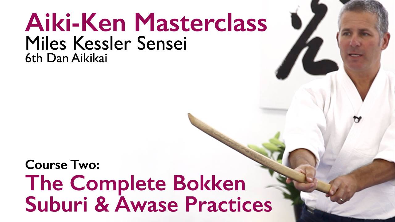 Aiki-Ken Masterclass - Course Two: The Complete Bokken Suburi & Awase