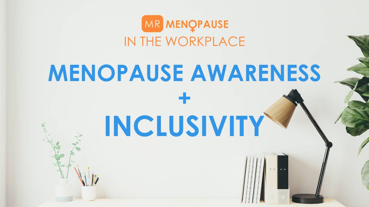 Menopause Awareness & Inclusivity