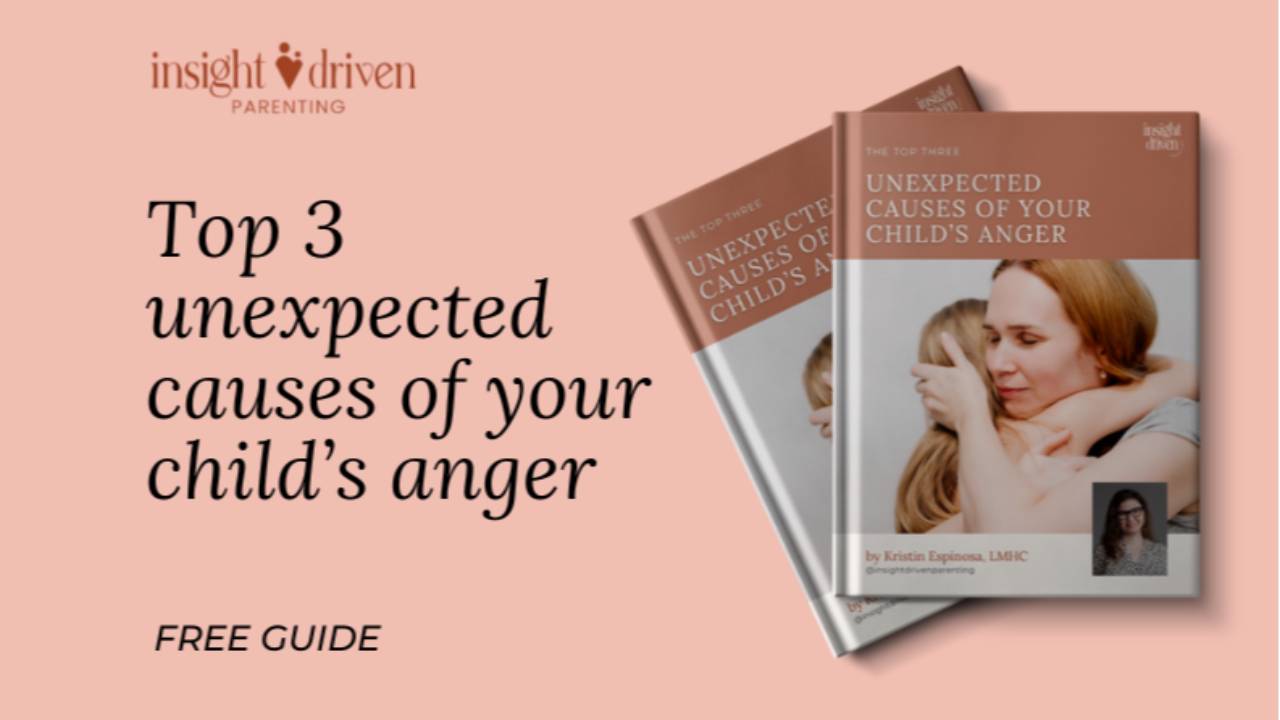 Top 3 unexpected causes of your child’s anger-Insight Driven Parenting