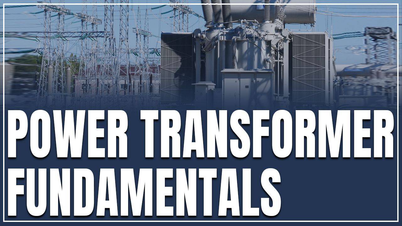 Power Transformer Fundamentals | 90% OFF