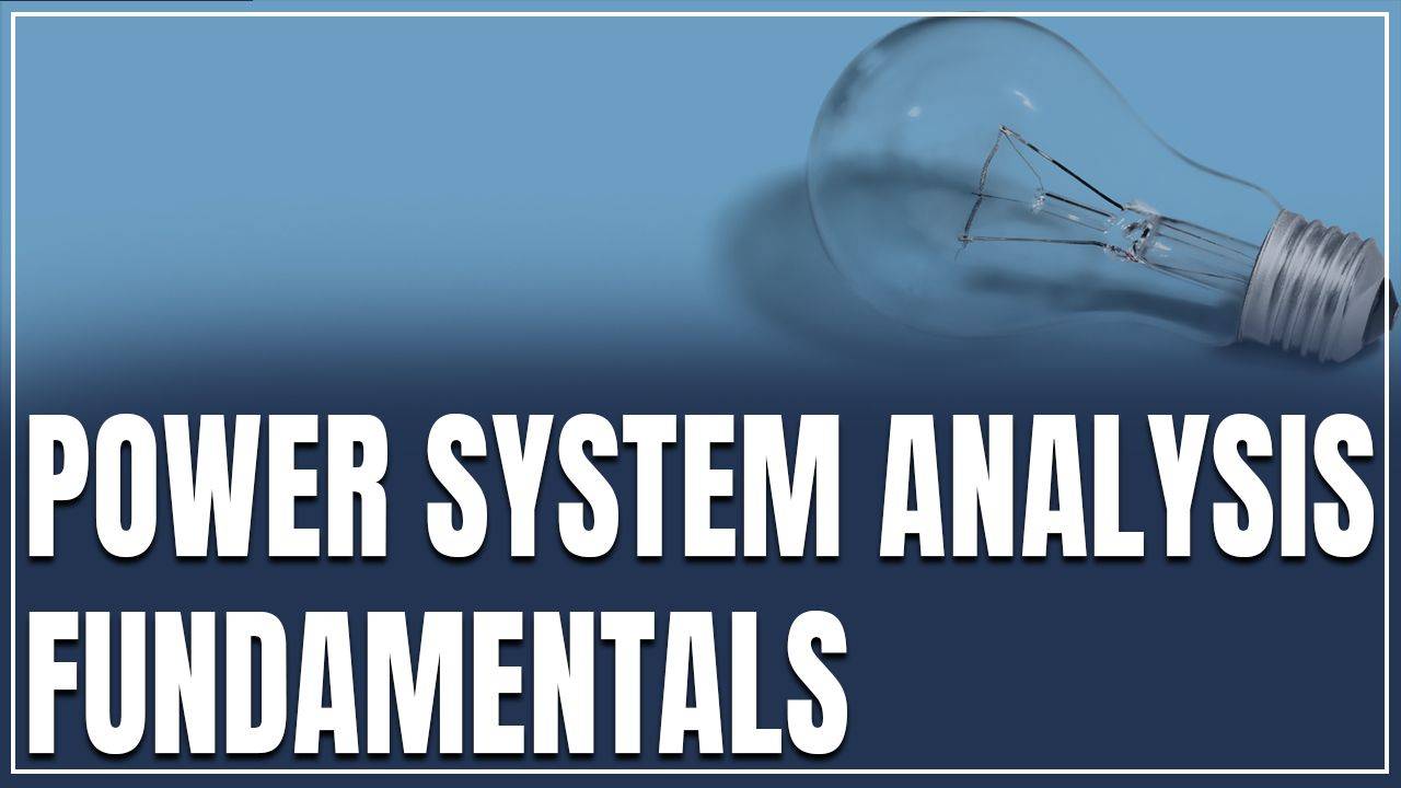 Power System Analysis Fundamentals | 90% OFF